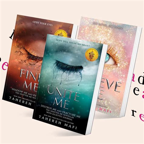Unite Me 15 Find Me 45 Believe Me 55 By Tahereh Mafi Novella