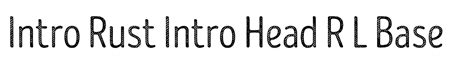 intro rust intro head r l base font webfont and desktop myfonts