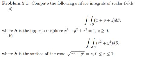 Solved Problem Compute The Following Surface Integrals Chegg