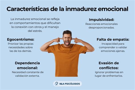 Inmadurez Emocional Impacto Causas Y Cómo Superarla