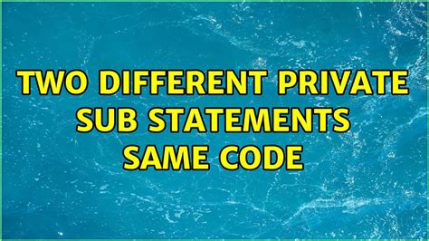 Two Different Private Sub Statements Same Code Solutions YouTube