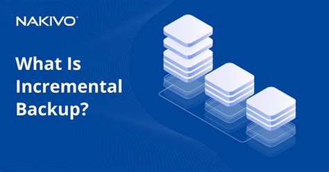 incremental backup types and uses explained