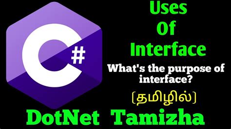 c purpose of interface uses of interface dotnet tamizha tamil