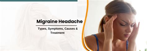 Migraine Headache Types Symptoms Causes And Treatment
