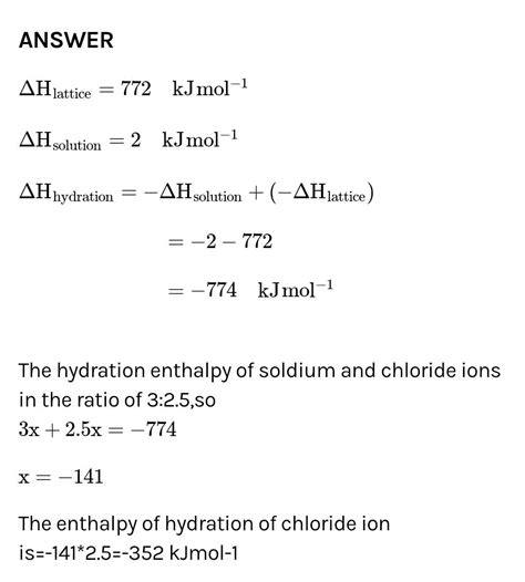 The Lattice Enthalpy Of Solid Nacl Is Kjmo And Enthalpy Of Solution Is Kjmotl