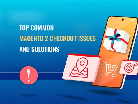 Top Magento 2 Checkout Issues And Fixes BZOTech