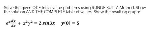 Solved Solve The Given Ode Initial Value Problems Using