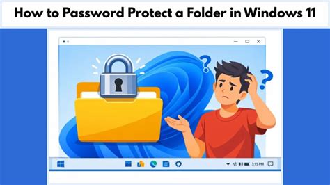 How To Password Protect A Folder In Windows 11 3 Secure Methods That
