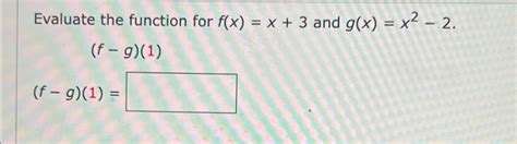 Solved Evaluate The Function For F X X And Chegg Com