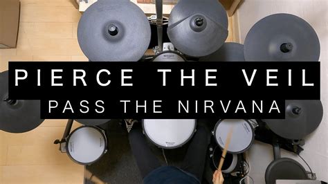 Pierce The Veil Pass The Nirvana Drum Cover Youtube