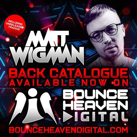 Bounce Heaven ‼️matt Wigman Back Catalogue 🔥now Live