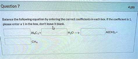 Solved Question 7 4 Pts Balance The Following Equation By Entering The