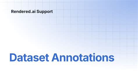 Dataset Annotations Renderedai Support