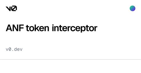 Anf Token Interceptor V0 By Vercel
