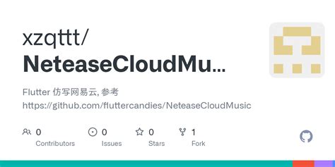 GitHub xzqttt NeteaseCloudMusic Flutter 仿写网易云 参考 https github fluttercandies