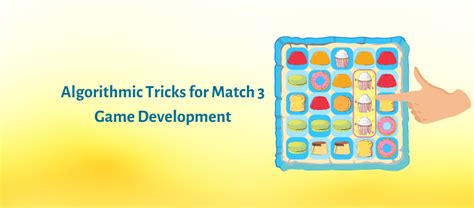 Key Algorithmic Tricks For Match 3 Game Development