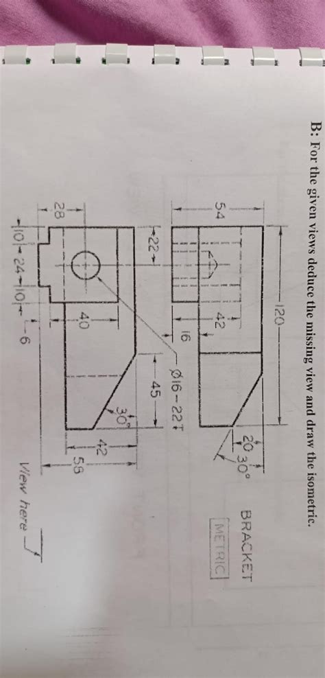 Solved B For The Given Views Deduce The Missing View And Chegg