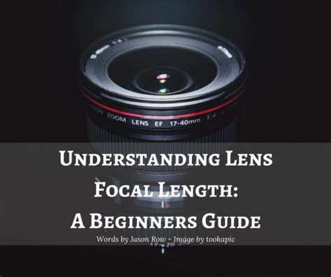 Understanding Lens Focal Length A Beginners Guide