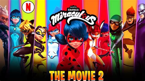 Miraculous: Ladybug & Cat Noir, The Movie Part 2 Release Date and More ...