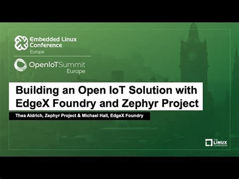 Conference Talks Talk Building An Open IoT Solution With EdgeX Foundry And Zephyr Project From