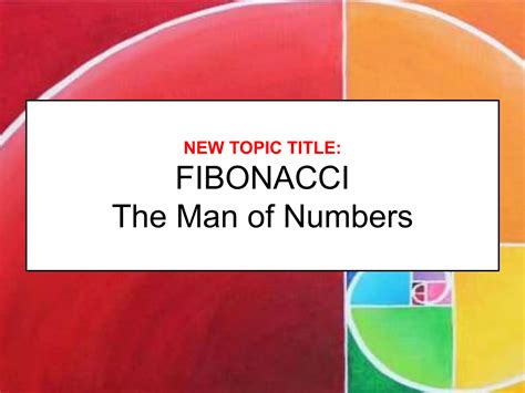 Fibonacci The Man Of Numbers Pptx
