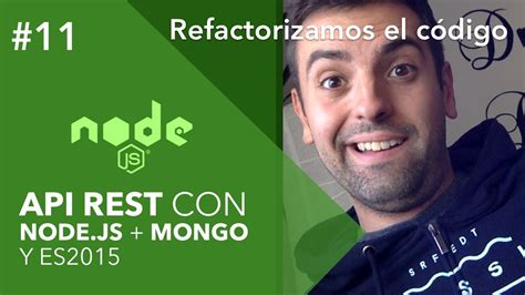 Cómo Refactorizar El Código Javascript De Tu Api Rest Curso De Nodejs