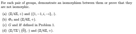 Solved For Each Pair Of Groups Demonstrate An Isomorphism Chegg