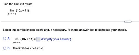 solved find the limit if it exists limx→−4 10x 11 select