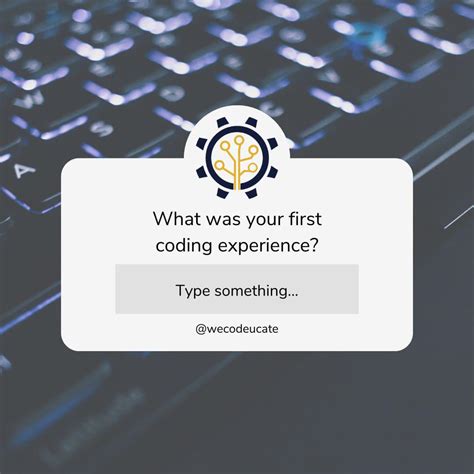 Codeucate We Would Like To Know About Your First Coding Experience
