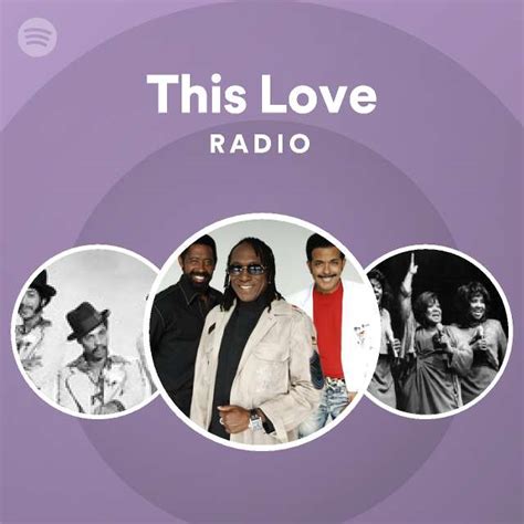 This Love Radio Playlist By Spotify Spotify