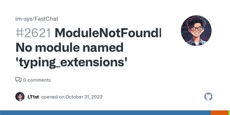 Modulenotfounderror No Module Named Typingextensions · Issue 2621 · Lm Sysfastchat · Github