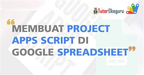 Tutorial Membuat Project Googe Apps Script Di Spreadsheet Cara Lain