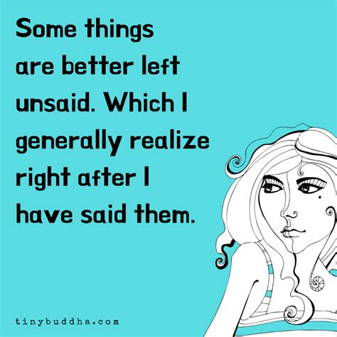 Some Things Are Better Left Unsaid Tiny Buddha