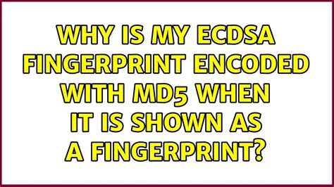 Why Is My Ecdsa Fingerprint Encoded With Md5 When It Is Shown As A Fingerprint Youtube