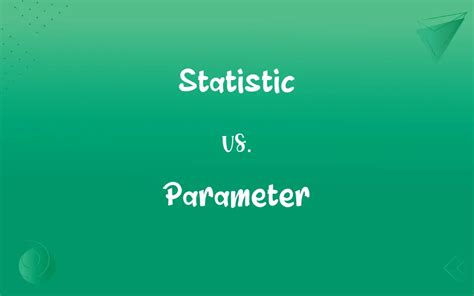 Statistic Vs Parameter Whats The Difference