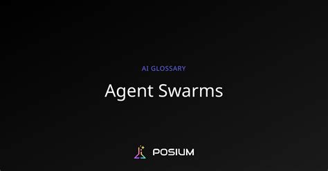 Agent Swarms Ai Glossary By Posium