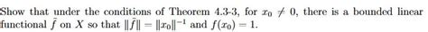 solved 4 3 3 theorem bounded linear functionals let x be