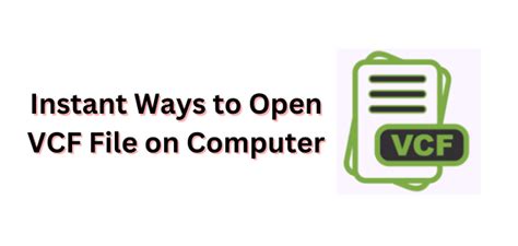Open VCF File On Computer Here Are The Best Solutions