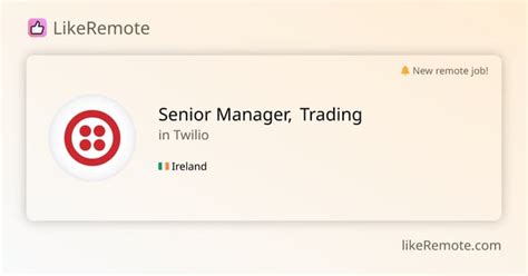 📩 Senior Manager Trading At 🏢 Twilio 📍remote Job In 🇮🇪 Ireland R
