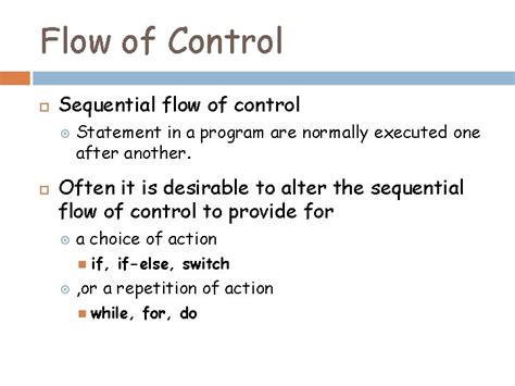 FLOW OF CONTROL Flow Of Control Sequential Flow