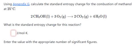 Solved Using Appendix G Calculate The Standard Entropy