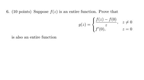 Solved Suppose F Z Is An Entire Function Prove That G Z Chegg