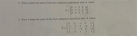 Solved 2 Find A Basis For Each Of The Four Subspaces