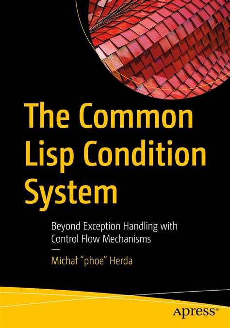 The Common Lisp Condition System Beyond Exception Handling With