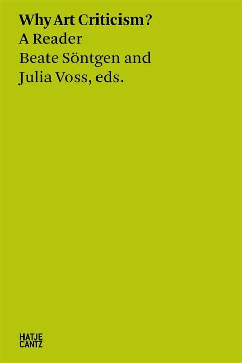 Why Art Criticism A Reader By Beate Söntgen Julia Voss