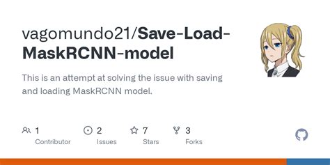 GitHub Vagomundo Save Load MaskRCNN Model This Is An Attempt At Solving The Issue With