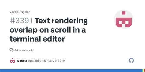 Text Rendering Overlap On Scroll In A Terminal Editor · Issue 3391 · Vercelhyper · Github