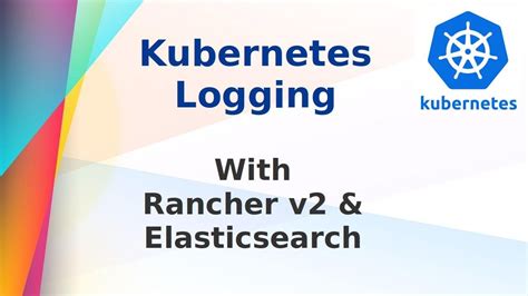 Kube 182 Kubernetes Logging With Rancher Fluentd And Elastic