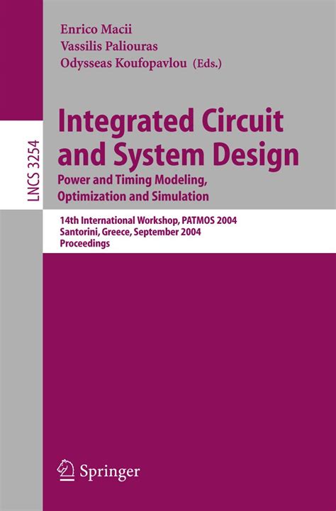 Integrated Circuit And System Design Power And Timing Modeling Optimization And Simulation