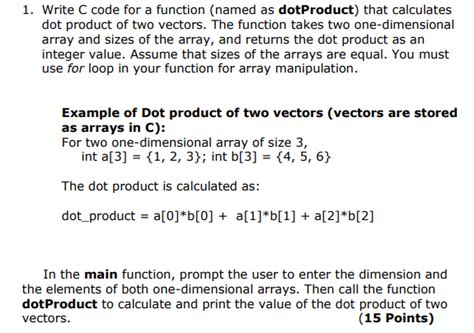 Solved 1 Write C Code For A Function Named As Dotproduct